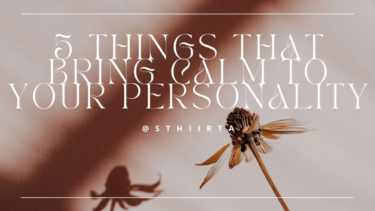 5 ways to have calm personality